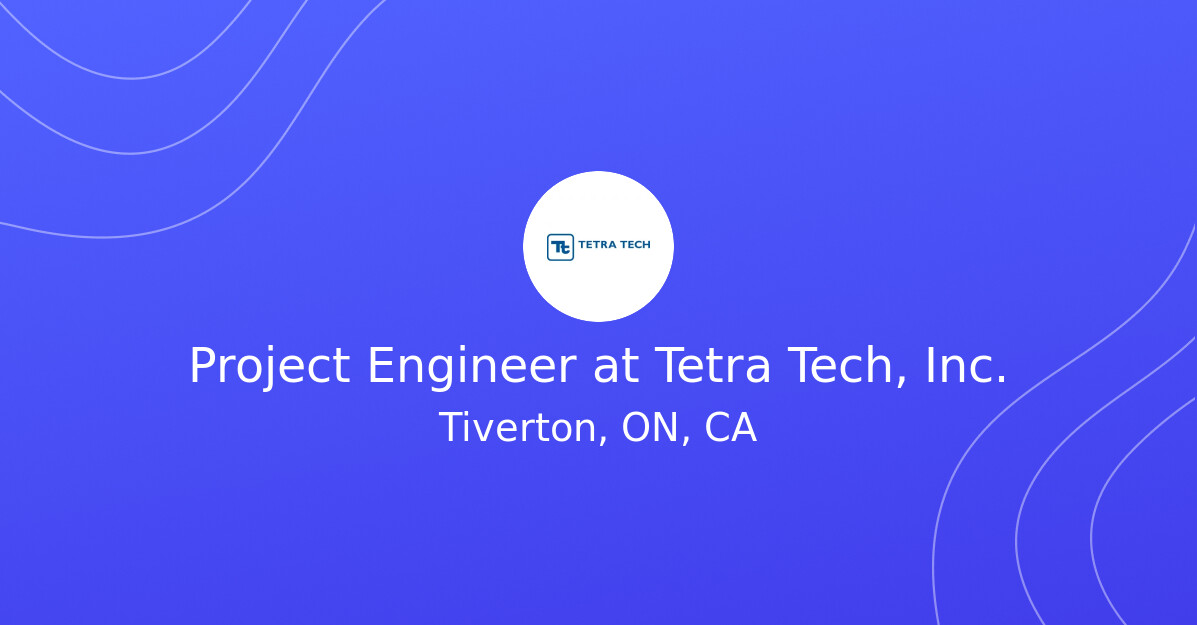 Project Engineer at Tetra Tech, Inc. - Nuclear Jobs Canada